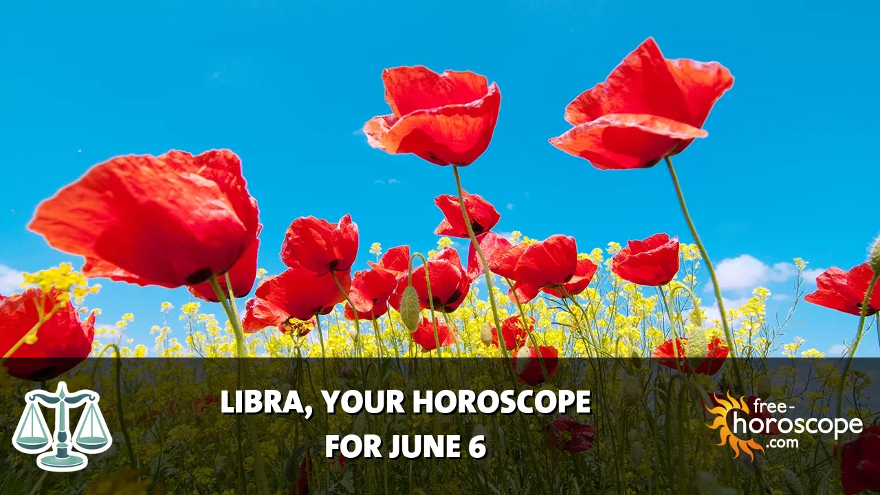 Libra: daily horoscope for Friday, June 5, 2026